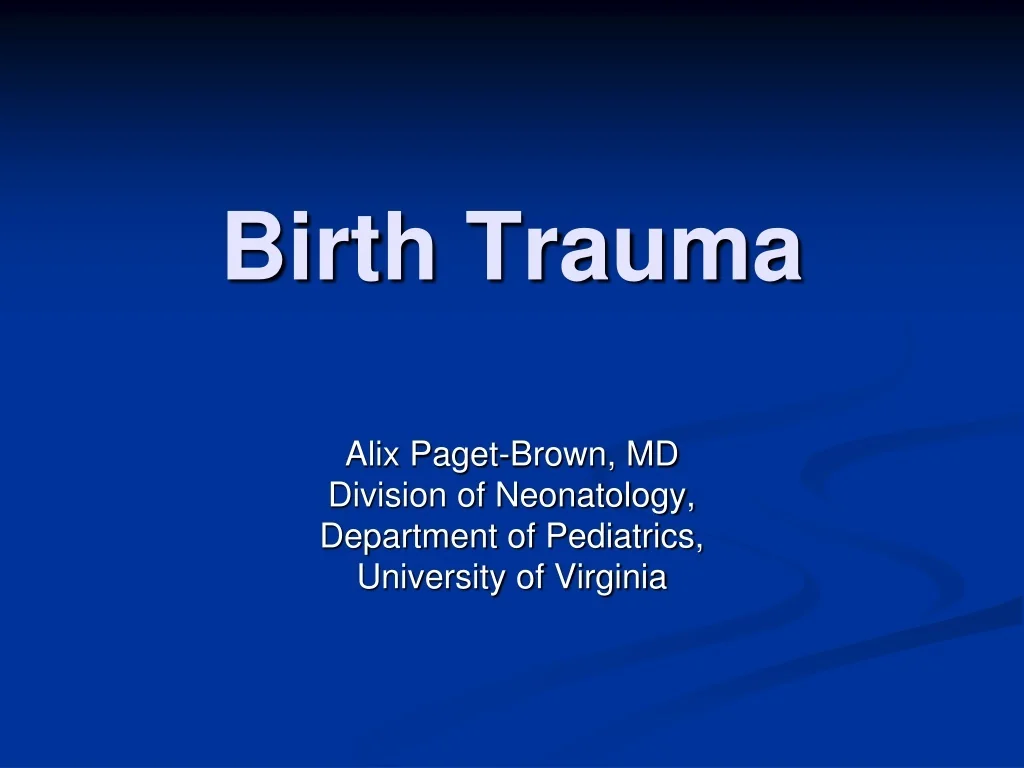PPT - Neonatal Birth Trauma Injuries: Overview, Diagnosis & Treatment ...