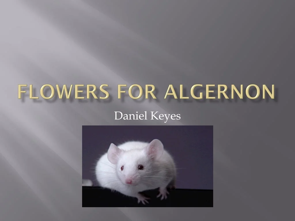 PPT - Journey to Intelligence: Flowers for Algernon Theme Exploration ...