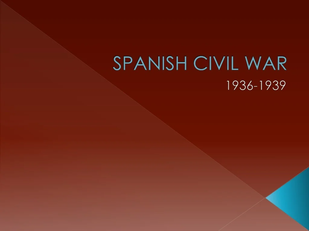 PPT - Spanish Civil War (1936-1939): Background, Factions & Foreign ...