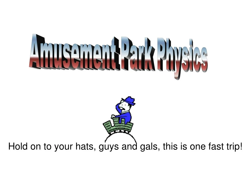 PPT - Amusement Park Physics: Roller Coasters & Pendulum Rides ...