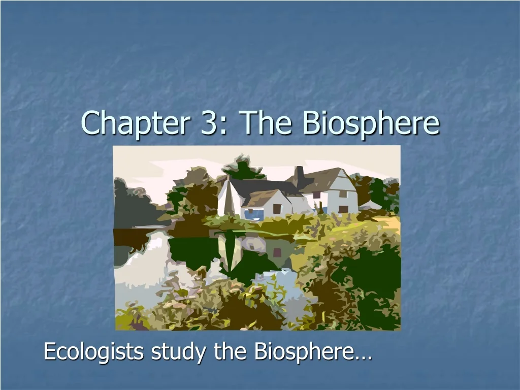 PPT - Exploring Ecology: The Biosphere and Its Interactions PowerPoint ...