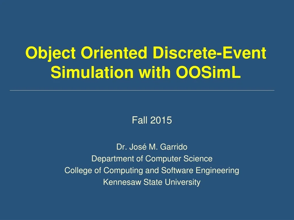 PPT - Object-Oriented Discrete-Event Simulation - Overview and Applications | Dr. José M ...