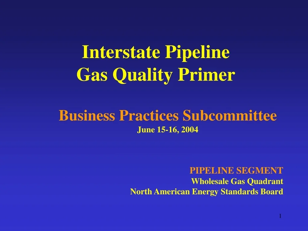 PPT - Interstate Pipeline Gas Quality Primer PowerPoint Presentation ...