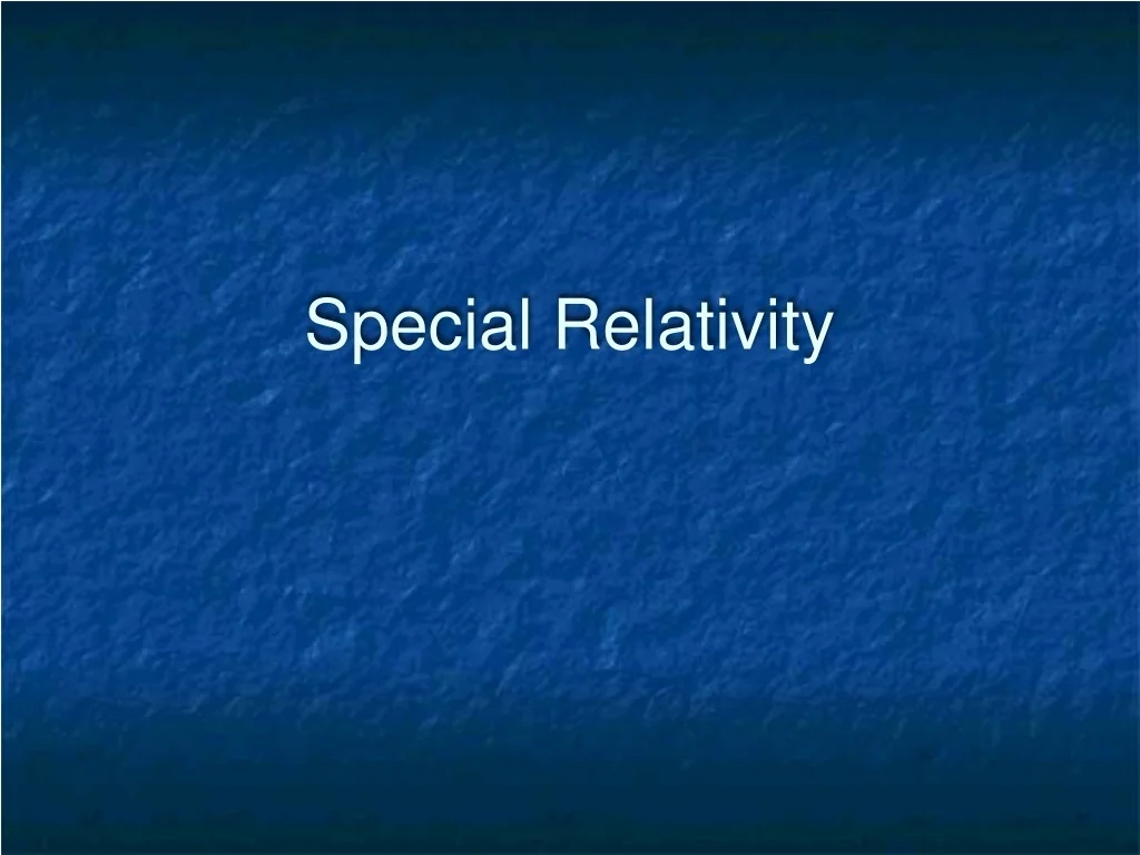 PPT - Special Relativity PowerPoint Presentation, free download - ID ...