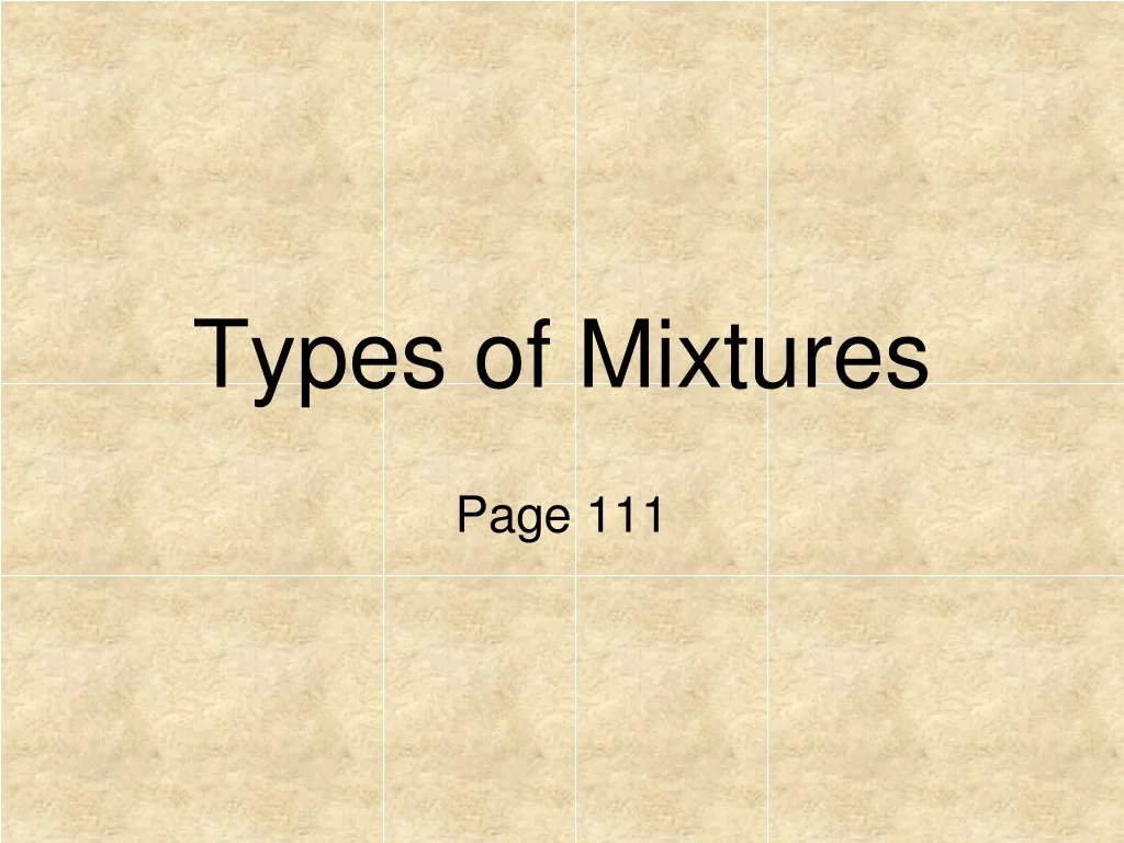 PPT - Types of Mixtures PowerPoint Presentation, free download - ID:9318980