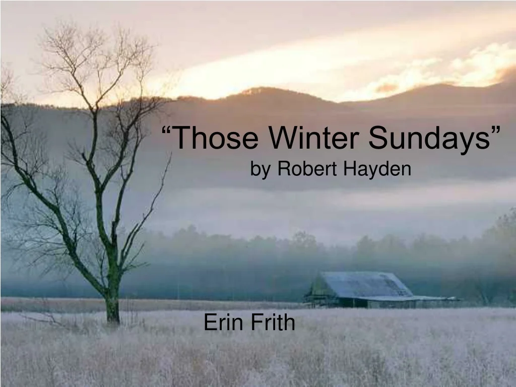 PPT - Reflections on Fatherhood: Those Winter Sundays PowerPoint ...
