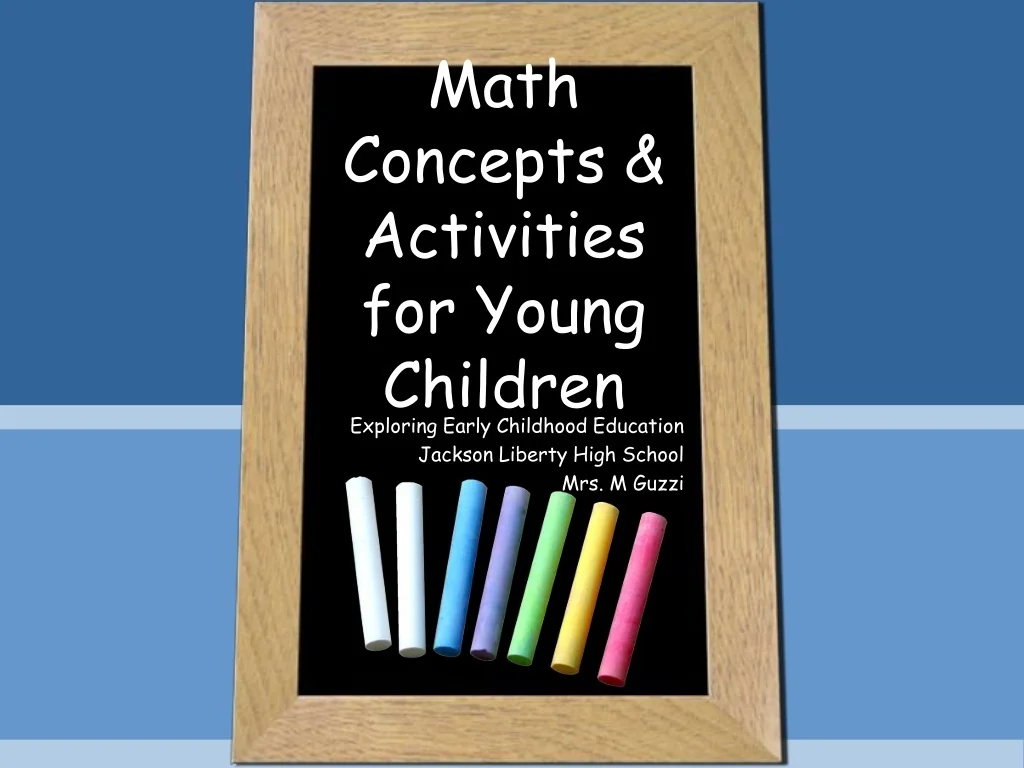 PPT - Math Concepts & Activities for Young Children PowerPoint ...