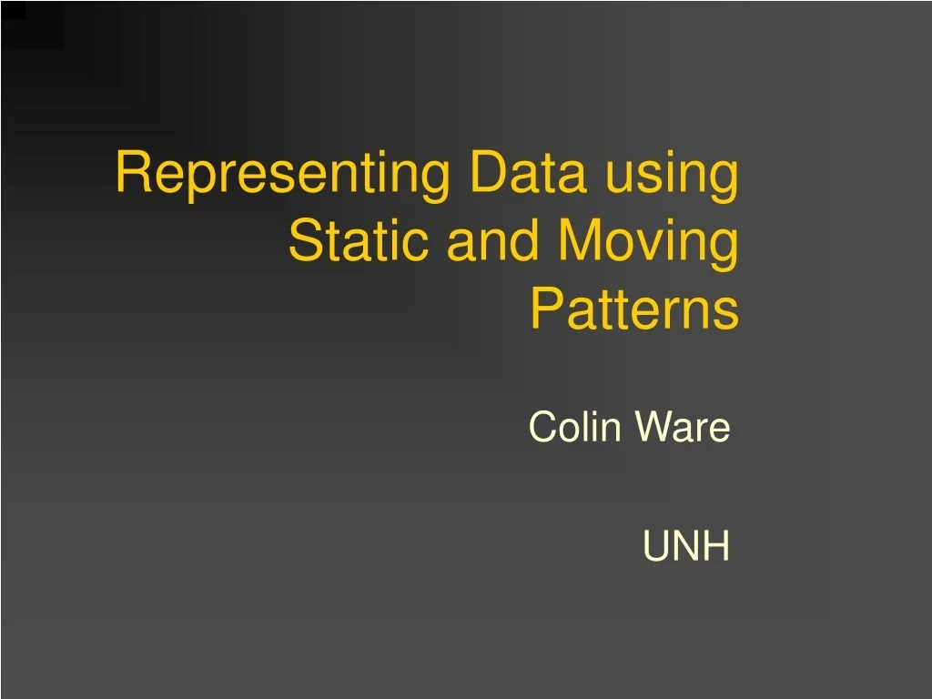 PPT - Representing Data using Static and Moving Patterns PowerPoint ...