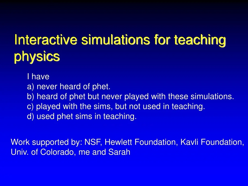 PPT - PhET: Interactive Simulations for Teaching Physics PowerPoint ...