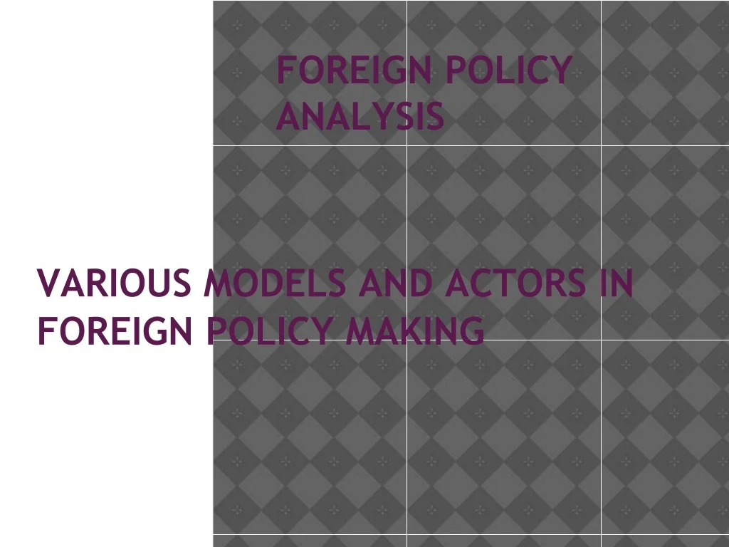 PPT - Foreign Policy Analysis Models PowerPoint Presentation, free ...