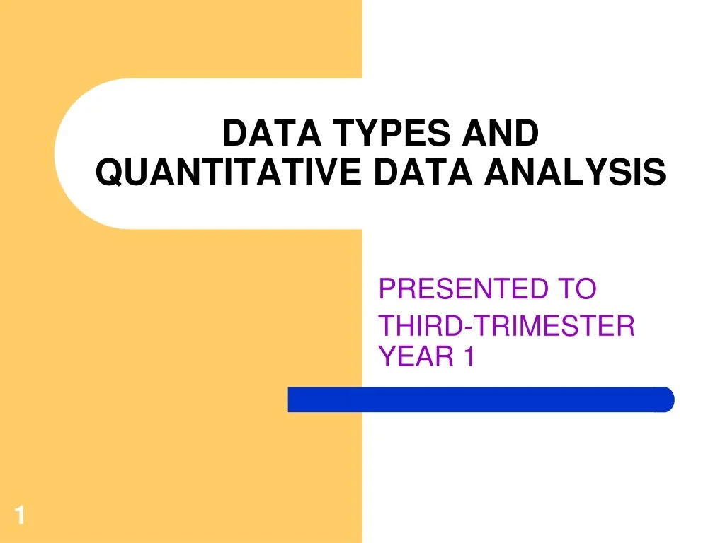PPT - DATA TYPES AND QUANTITATIVE DATA ANALYSIS PowerPoint Presentation - ID:9325182