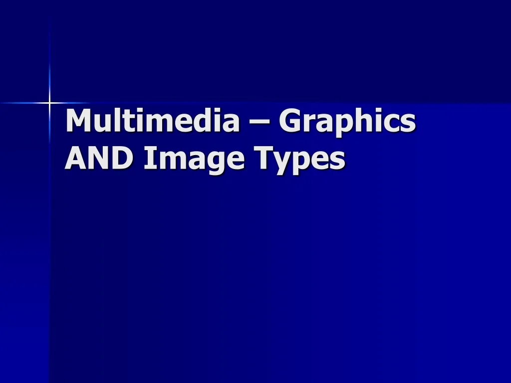 PPT - Multimedia Formats: Graphics & Images Overview PowerPoint ...