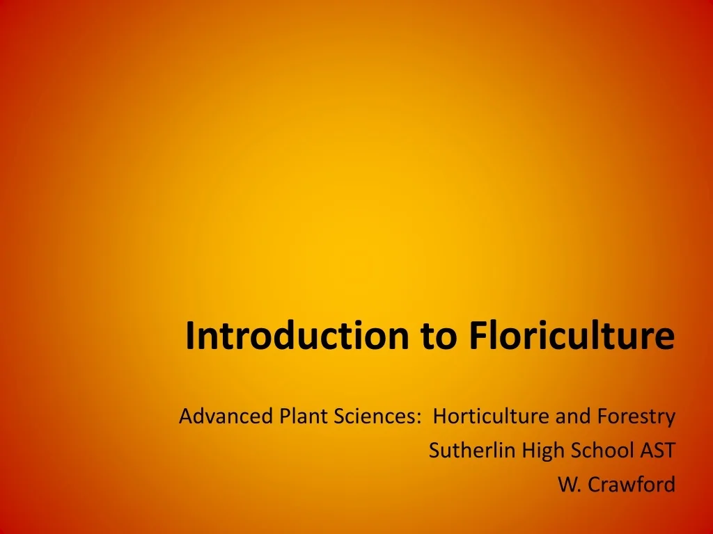 PPT - Introduction to Floriculture PowerPoint Presentation, free ...