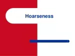PPT - Benign lesions on vocal cords causing hoarseness PowerPoint ...