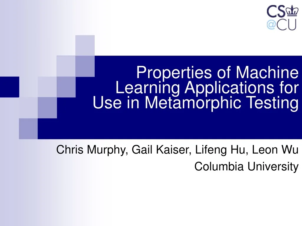 PPT - Metamorphic Properties in Machine Learning Testing PowerPoint ...
