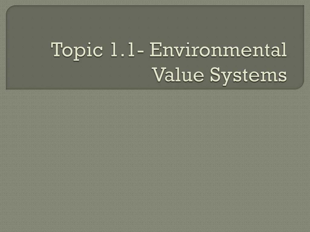PPT - Environmental Value Systems: Shaping Views on Global Issues ...