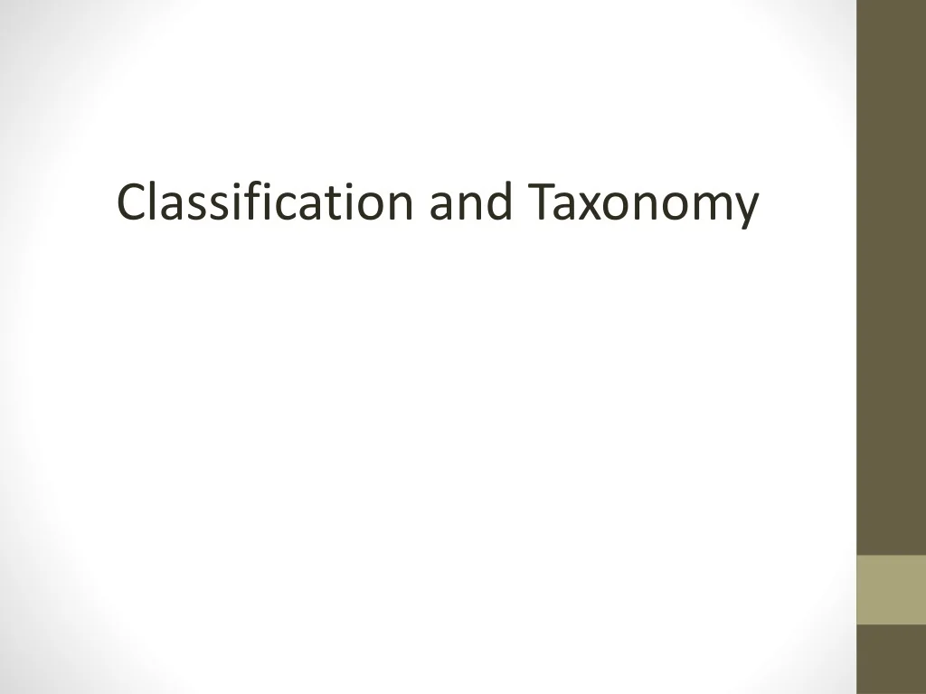PPT - Classification and Taxonomy PowerPoint Presentation, free ...
