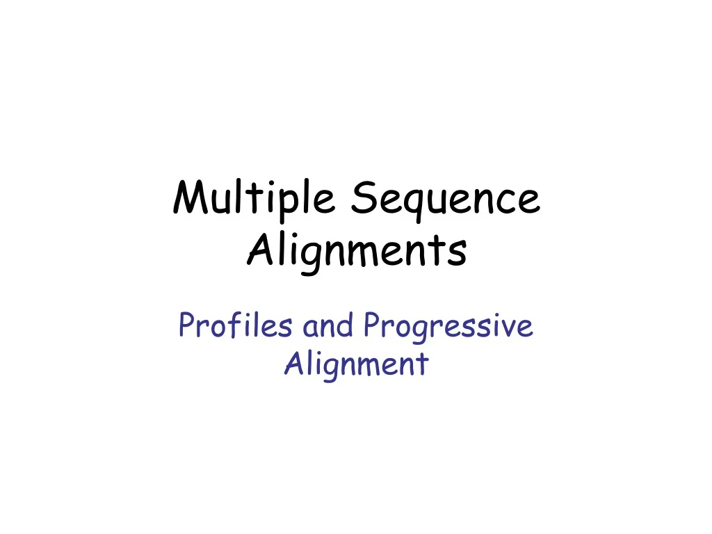 PPT - Sequence Alignment Profiles: Building, Scoring, and Progression ...