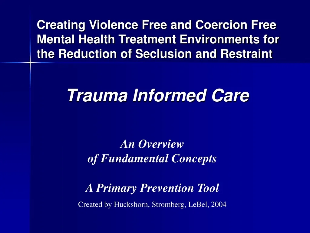 PPT - Promoting Trauma-Informed Care for Violence-Free Mental Health ...
