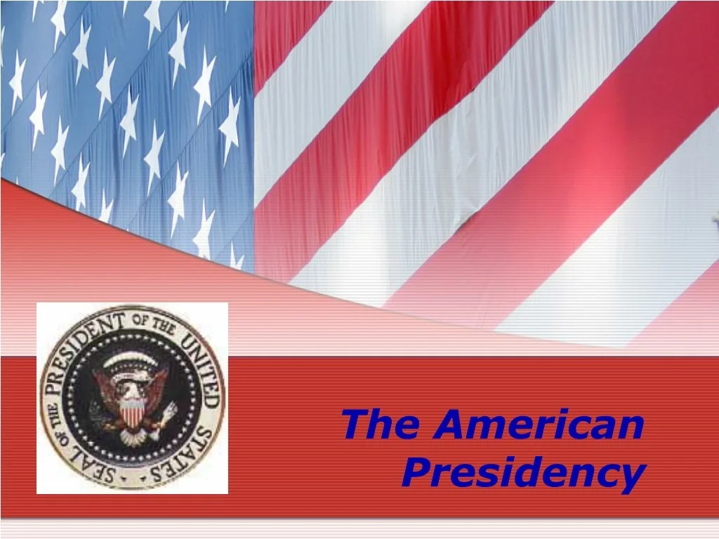 PPT - The American Presidency PowerPoint Presentation, free download ...
