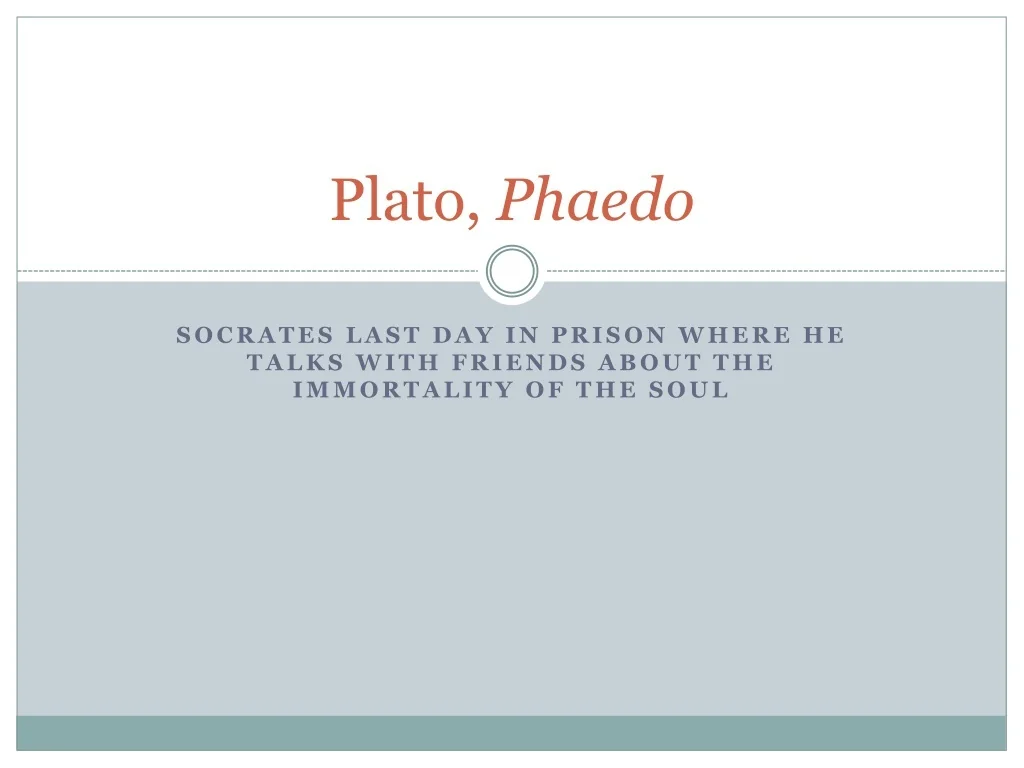 PPT - Plato, Phaedo PowerPoint Presentation, free download - ID:9336418
