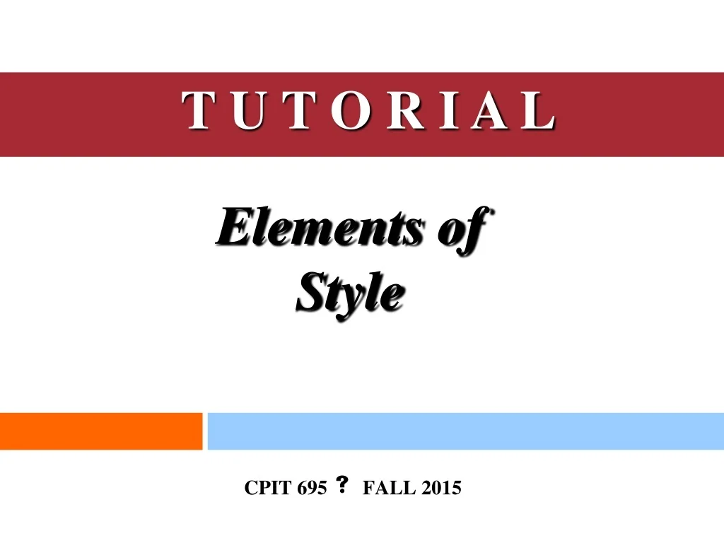 PPT - Mastering Elements of Style: A Comprehensive Writing Tutorial ...