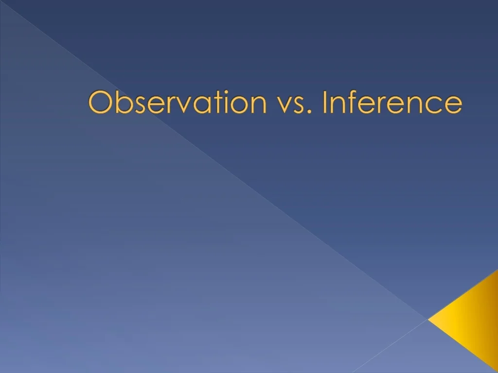 PPT - Observation vs. Inference in Everyday Scenarios PowerPoint ...