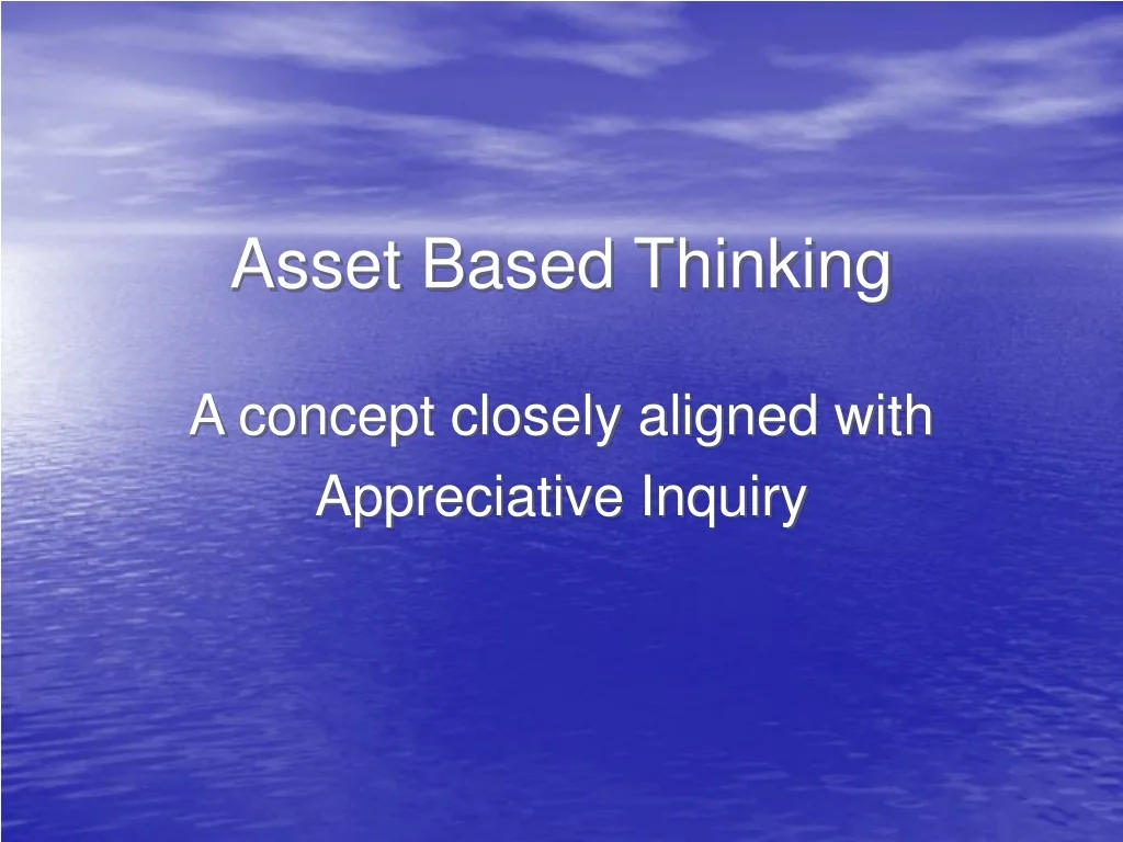 PPT - Embracing Asset-Based Thinking for Growth PowerPoint Presentation ...