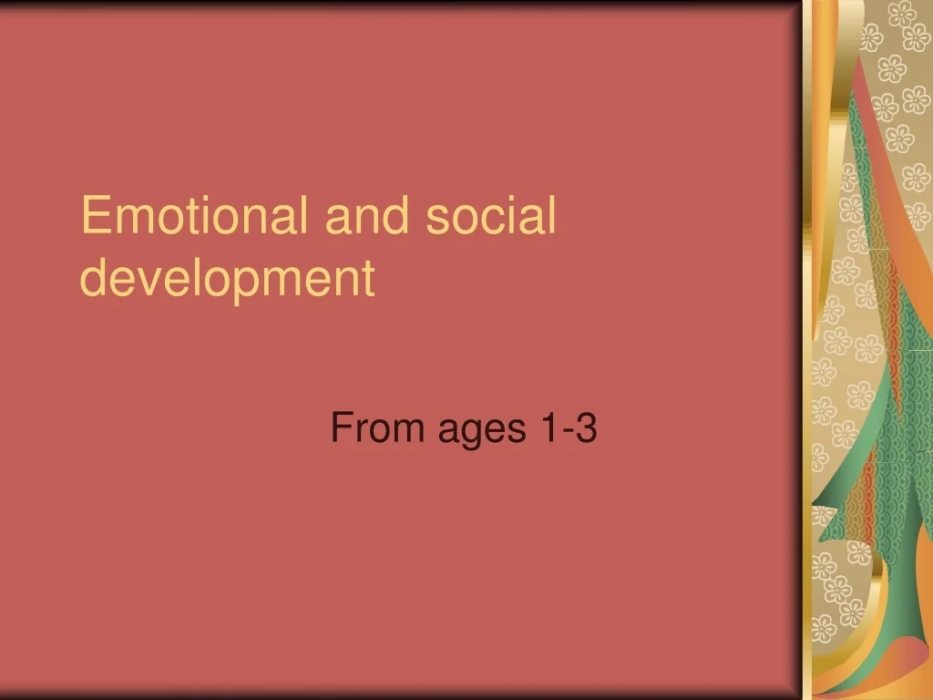 PPT - Emotional and Social Development in Children Ages 1-3 PowerPoint ...