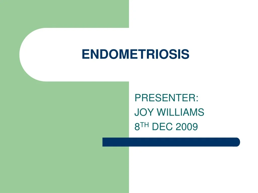 PPT - ENDOMETRIOSIS PowerPoint Presentation, free download - ID:9339002