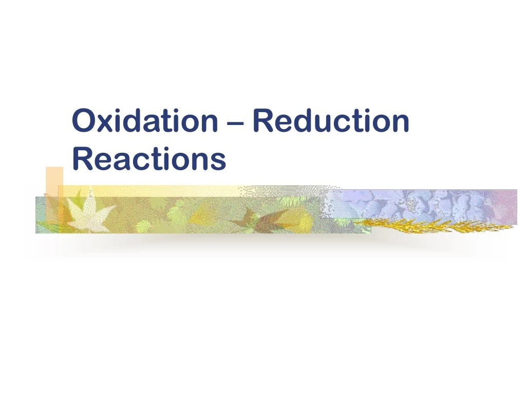 PPT - Oxidation and Reduction Reactions in Chemistry PowerPoint ...