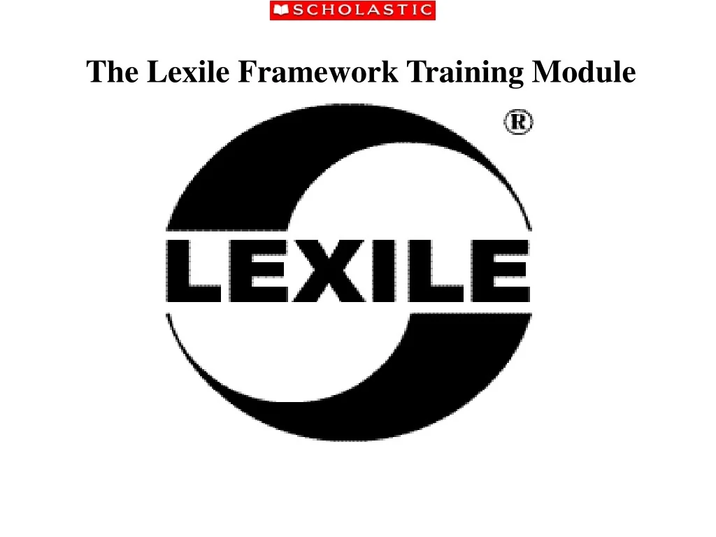 PPT - The Lexile Framework Training Module PowerPoint Presentation ...