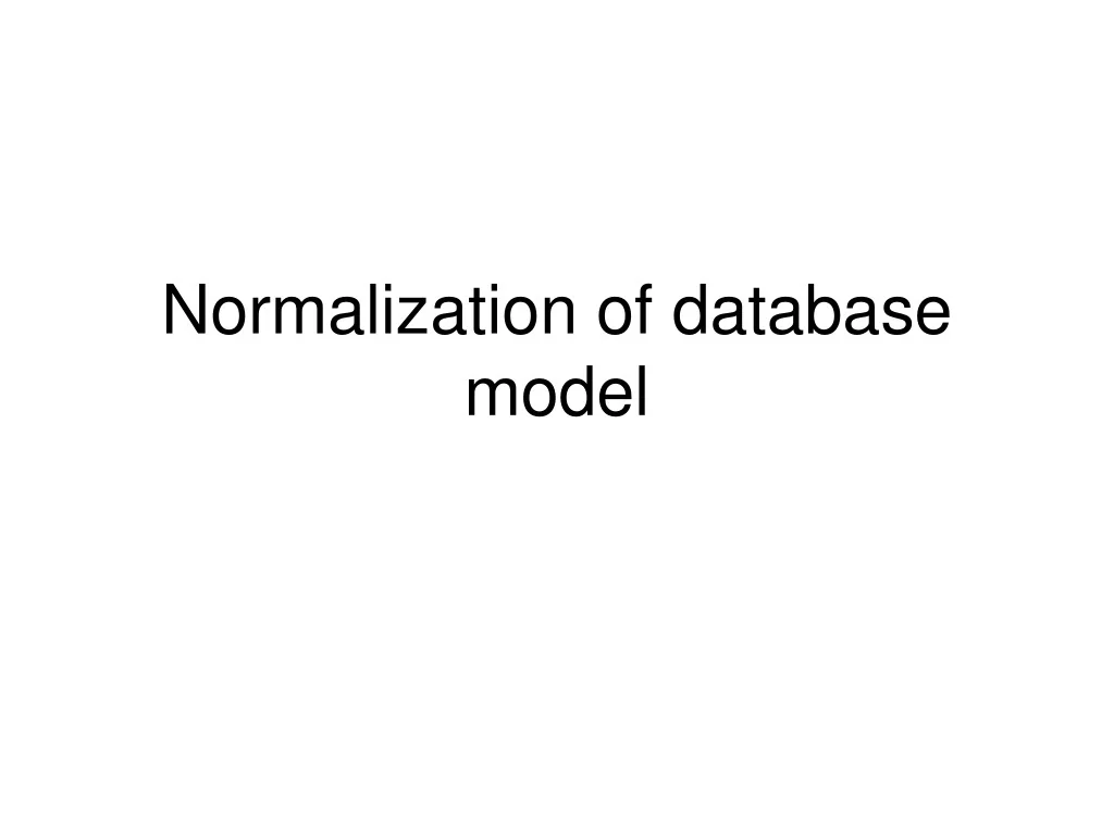 PPT - Normalization of database model PowerPoint Presentation, free ...