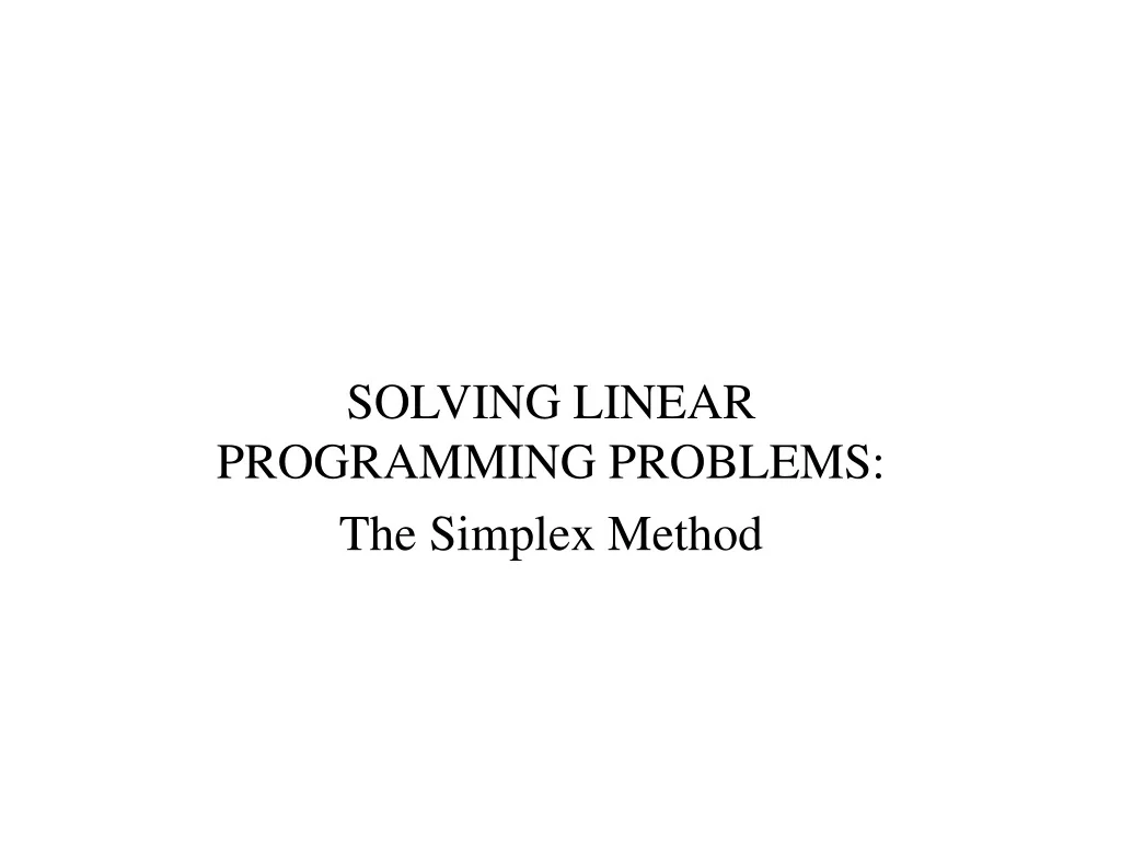 PPT - Solving Linear Programming Problems: The Simplex Method PowerPoint Presentation - ID:9342890