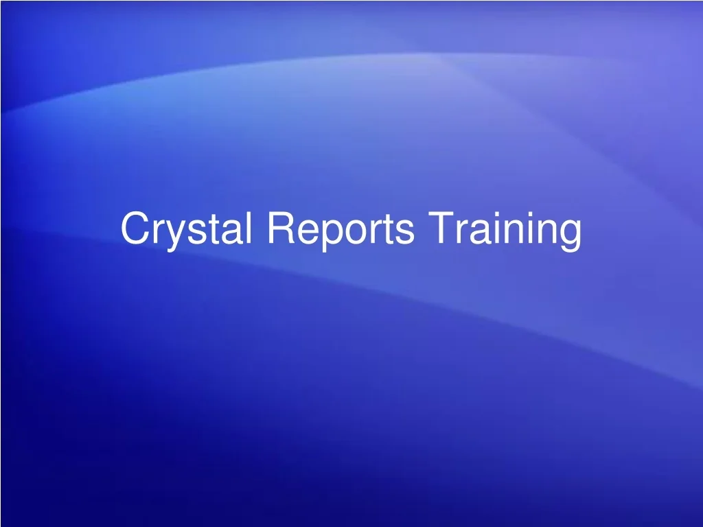 PPT - Comprehensive Crystal Reports Training for Efficient Reporting ...