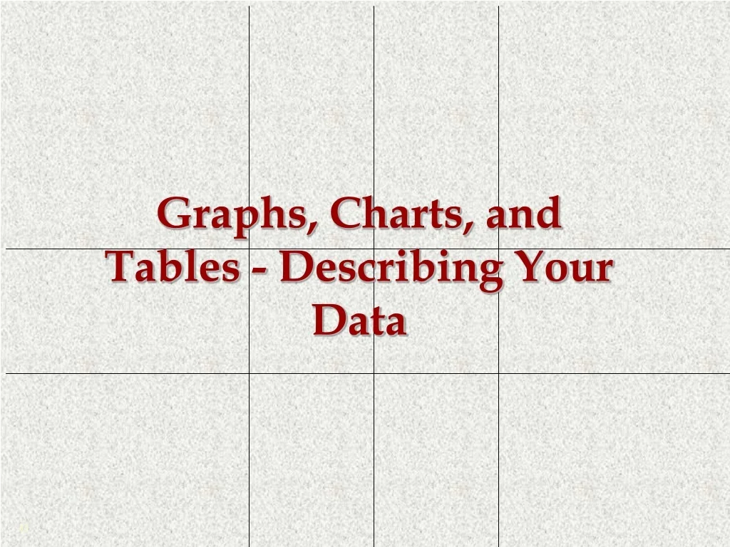 PPT - Graphs, Charts, and Tables - Describing Your Data PowerPoint ...