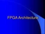 PPT - Xilinx FPGA Architecture Overview PowerPoint Presentation, free ...