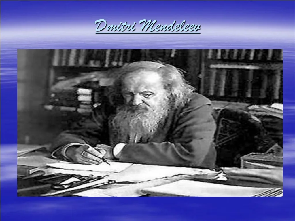 PPT - Dmitri Mendeleev: Father of the Periodic Table PowerPoint ...