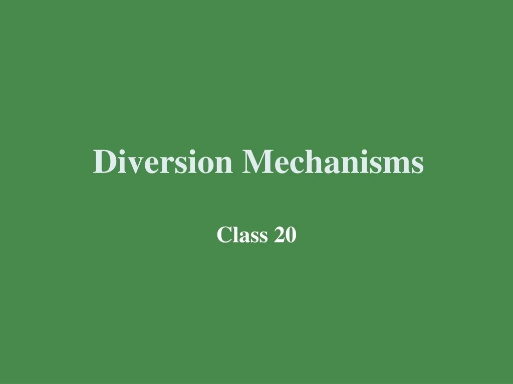 PPT - Diversion Mechanisms PowerPoint Presentation, free download - ID ...
