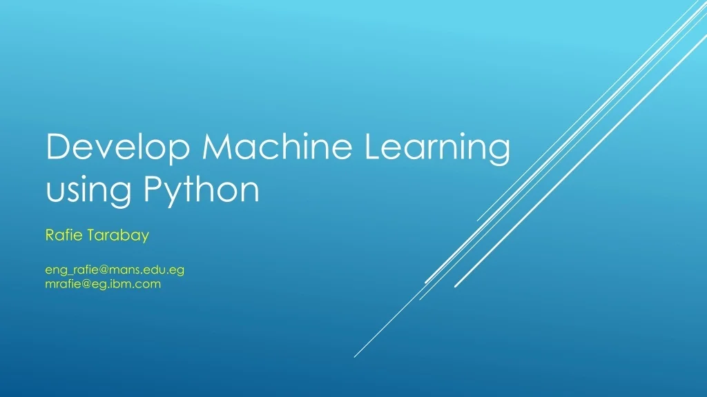 PPT - Develop Machine Learning using Python PowerPoint Presentation ...