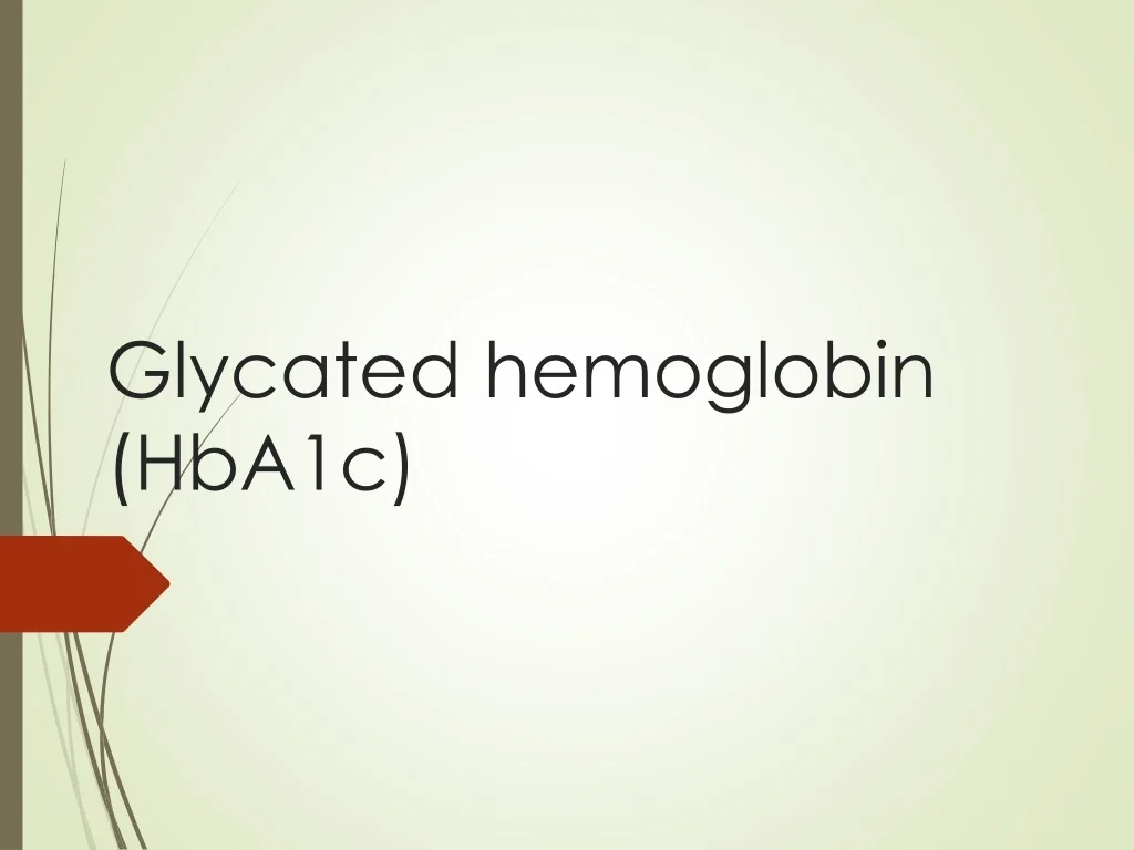 PPT - Glycated hemoglobin (HbA1c) PowerPoint Presentation, free ...