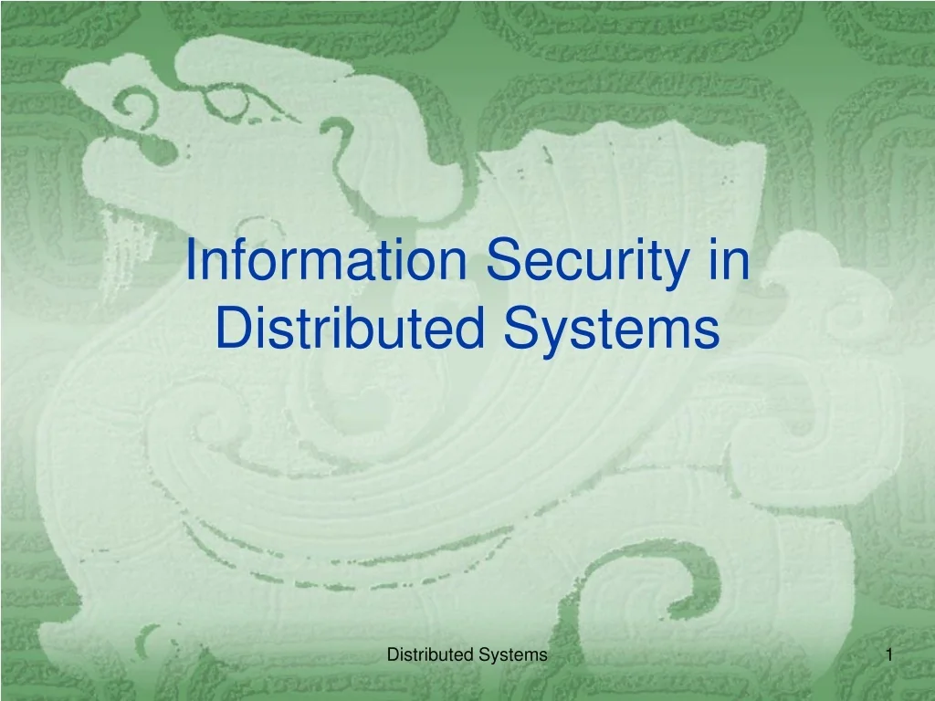 PPT - Ensuring Security in Distributed Systems: Threats and Mechanisms ...