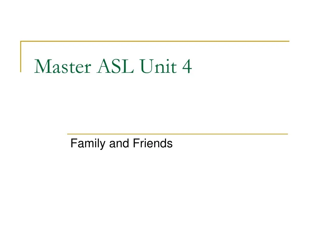 PPT - Exploring Family & Friends in ASL PowerPoint Presentation, free ...