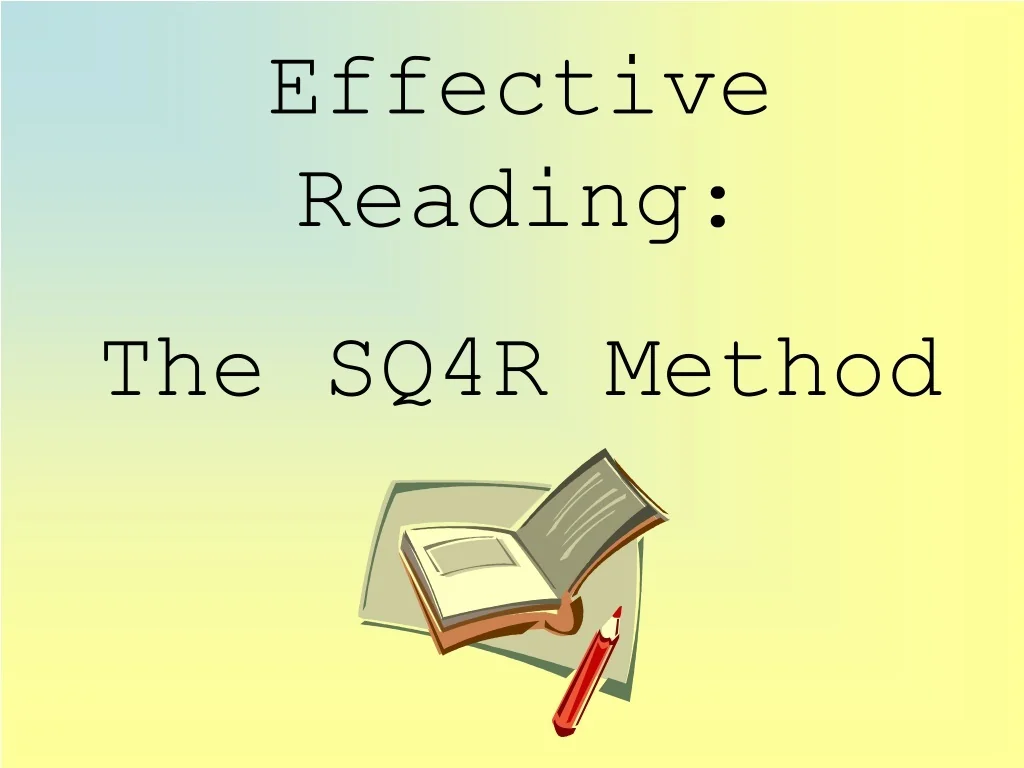 PPT - Mastering Textbook Reading: The Effective SQ4R Method PowerPoint ...