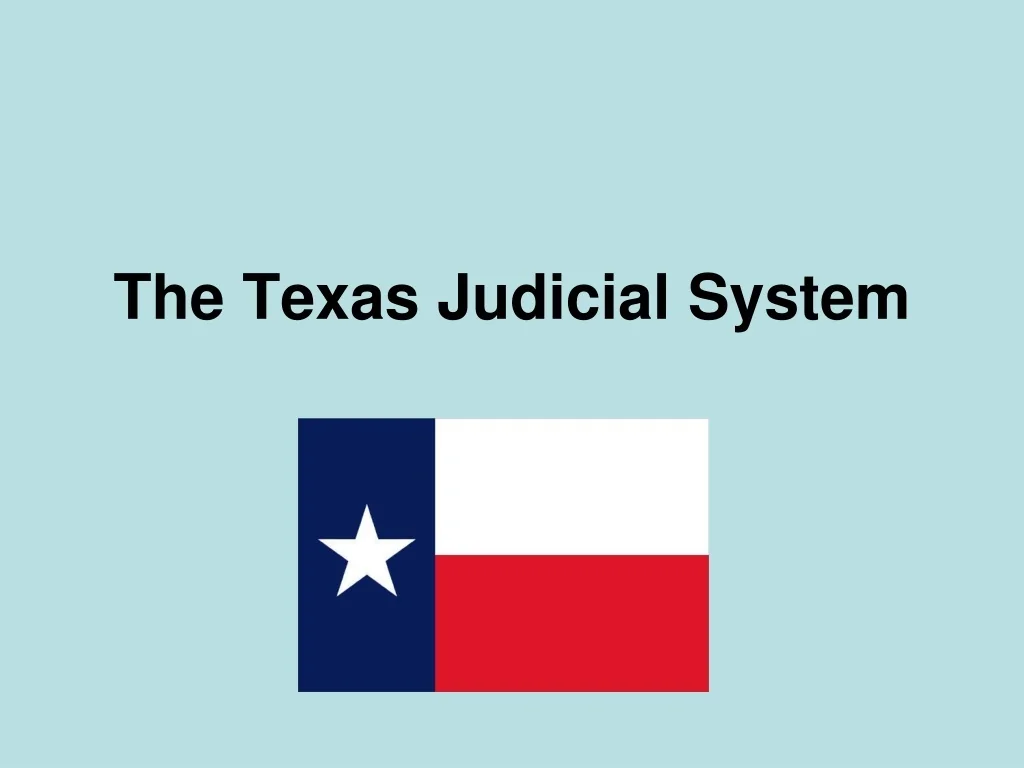 PPT - Navigating the Texas Judicial System: A Comprehensive Guide ...