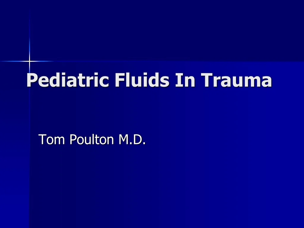 PPT - Pediatric Fluid Resuscitation in Trauma: Practical Guidelines for ...