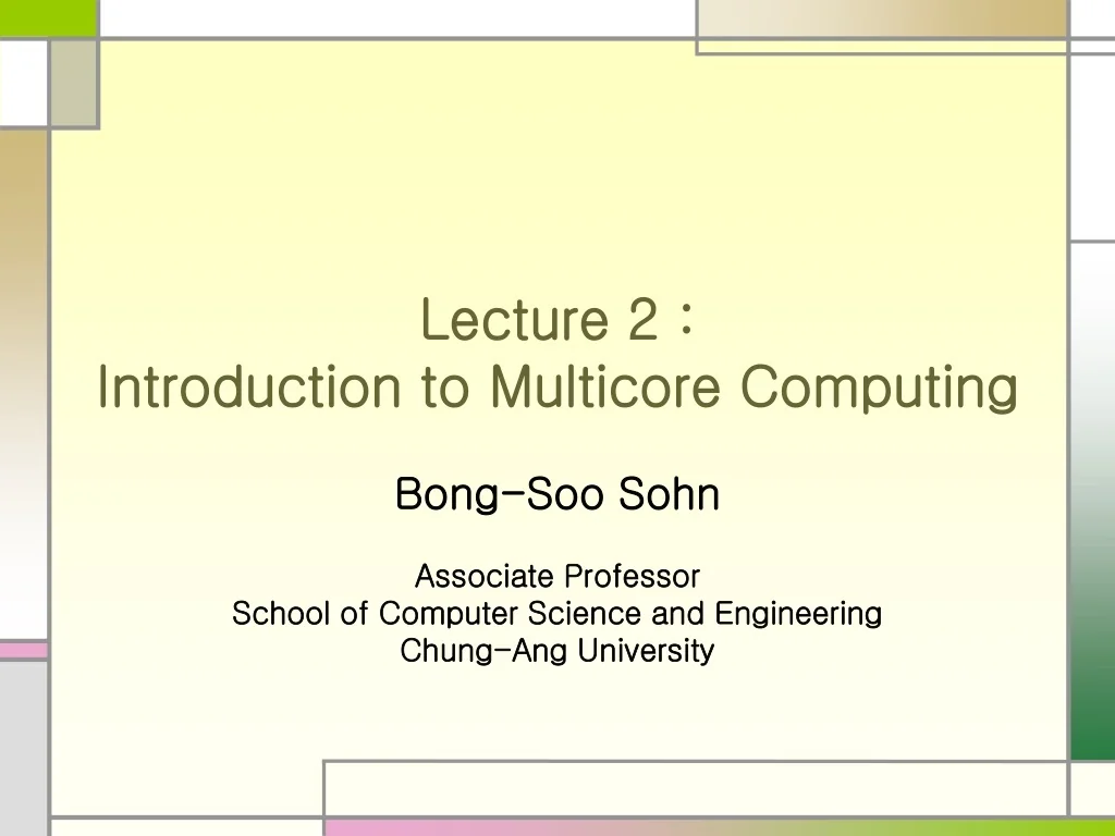 PPT - Lecture 2 : Introduction to Multicore Computing PowerPoint ...