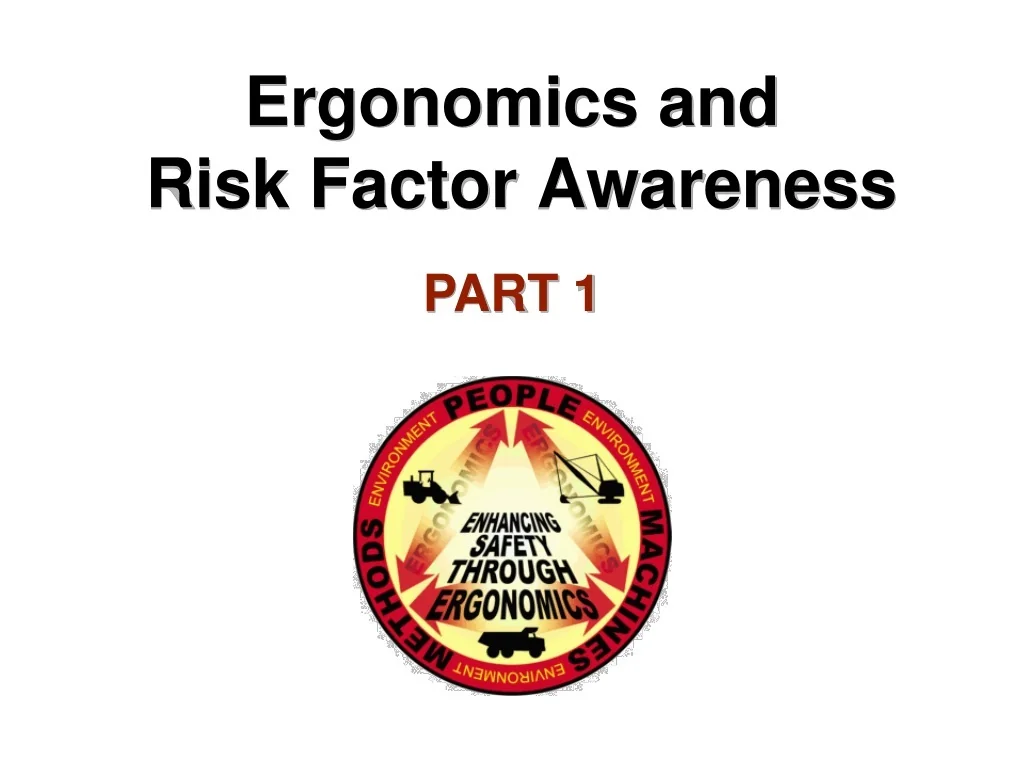 PPT - Ergonomics and Risk Factor Awareness PowerPoint Presentation ...