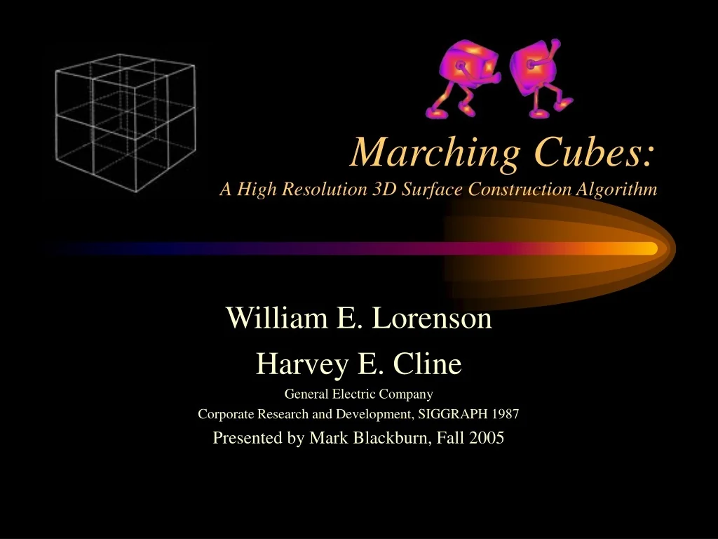 PPT - Marching Cubes: A High-Res 3D Surface Algorithm for Medical Visualization PowerPoint ...