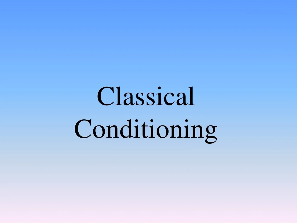 PPT - Classical Conditioning PowerPoint Presentation, free download ...